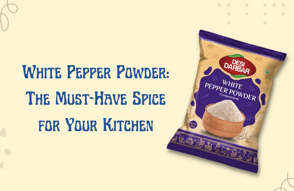 White Pepper Powder: The Must-Have Spice for Your Kitchen – SNN Foods